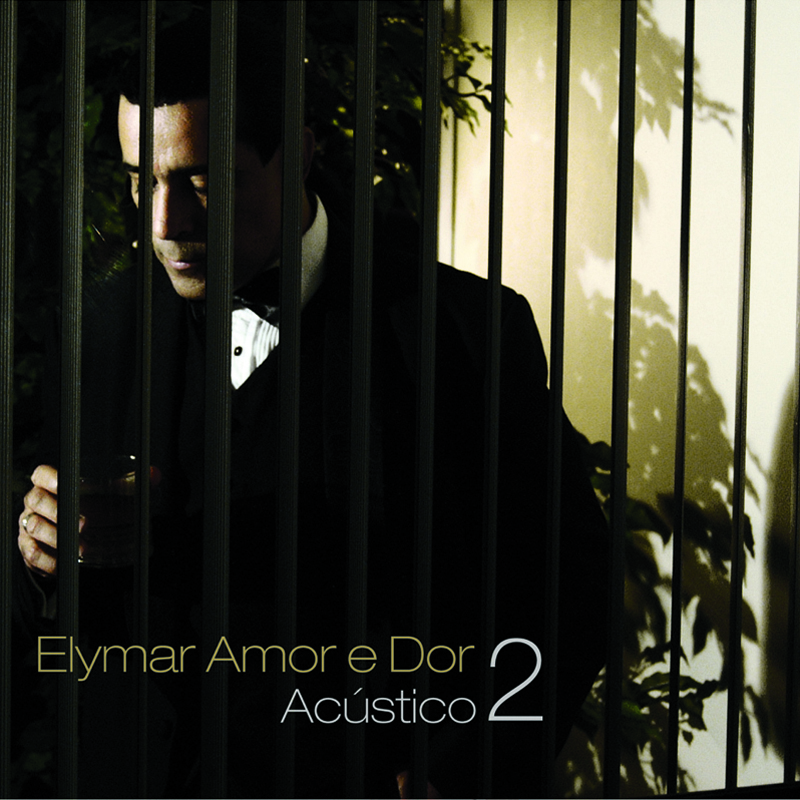 Deckdisc | Elymar Santos – Amor e Dor Acústico Vol.2